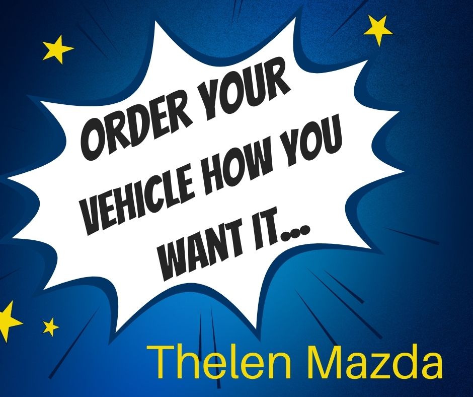 Order a New Mazda with Thelen Mazda in Bay City, Michigan